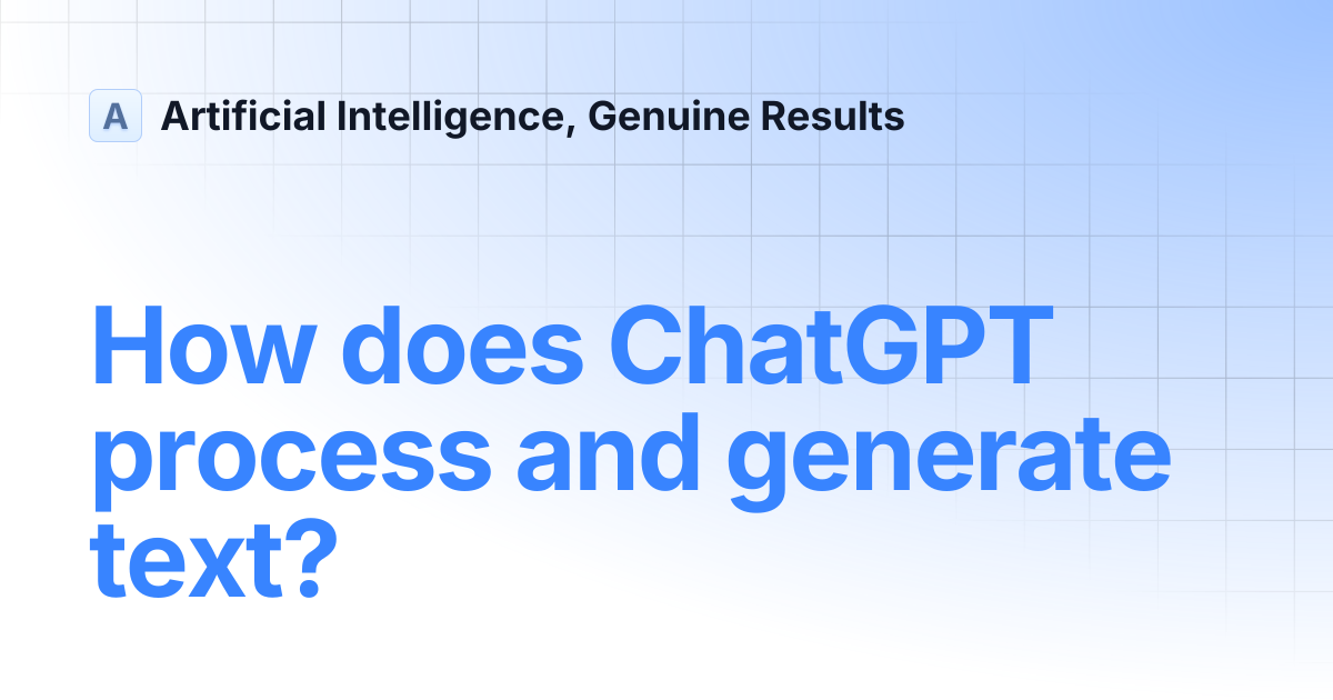 How does ChatGPT process and generate text? | Artificial Intelligence ...